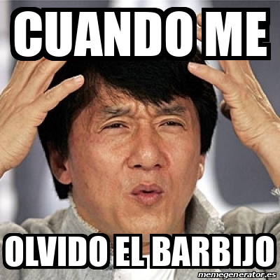 Meme Jackie Chan - CUANDO ME OLVIDO EL BARBIJO - 32282563