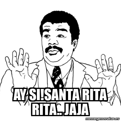Meme Ay Si - Ay si!Santa Rita rita.. jaja - 32282940