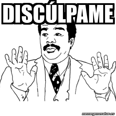 Meme Ay Si - discúlpame - 32283001