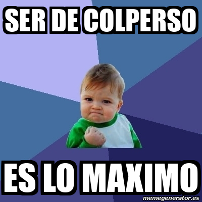 Meme Bebe Exitoso - Ser de colperso Es lo maximo - 32283697