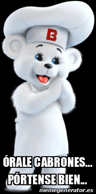 Meme Personalizado - Órale cabrones... Pórtense bien... - 32283745
