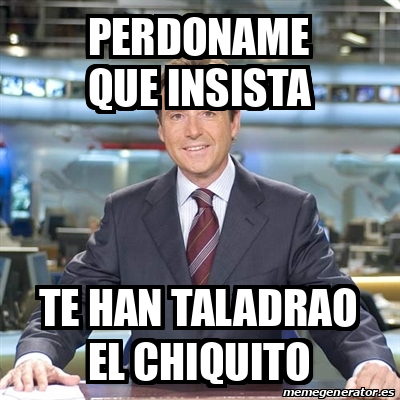 Meme Matias Prats - Perdoname que insista Te han taladrao el chiquito ...