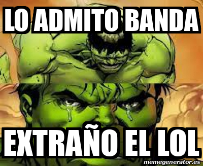 Meme Personalizado - lo admito banda extraño el lol - 32284833