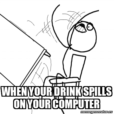 Meme Desk Flip Rage Guy - When your drink spills on your computer ...