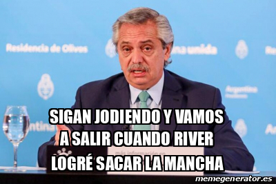 Meme Personalizado - Sigan jodiendo y vamos a salir cuando river logré ...