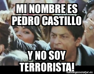 Meme Personalizado - Mi nombre es Pedro Castillo - 32285686