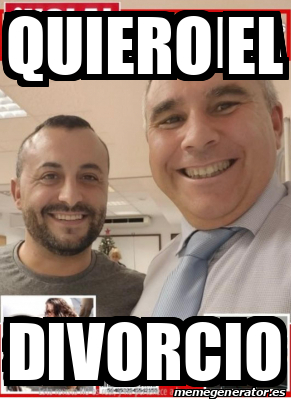 Meme Personalizado - Quiero el Divorcio - 32286748