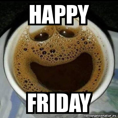 Meme Personalizado - Happy Friday - 32287042