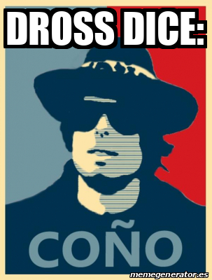 Meme Personalizado - Dross dice: - 32287192