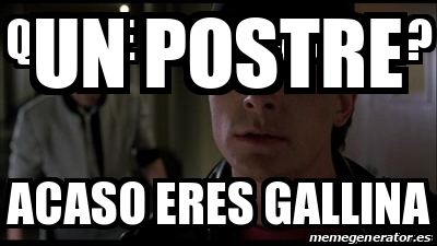 Meme Personalizado - Un postre - 32287532