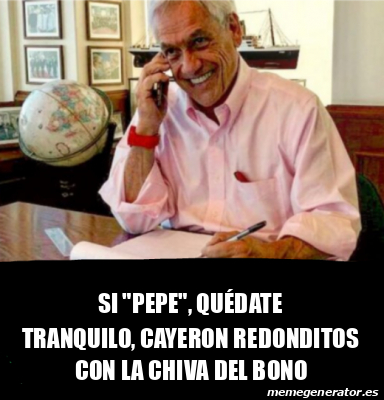Meme Personalizado - Si "Pepe", quédate tranquilo, cayeron redonditos ...
