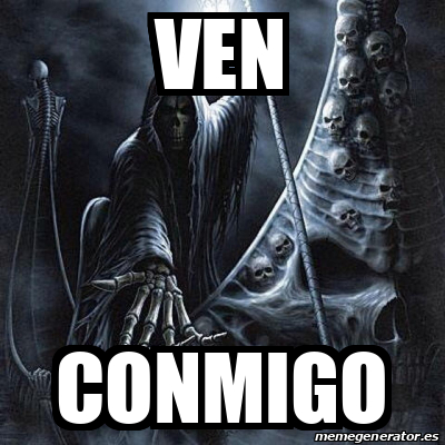 Meme Personalizado - VEN CONMIGO - 32289802