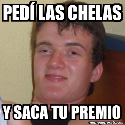 Meme Stoner Stanley - Pedí las chelas y saca tu premio - 32290075