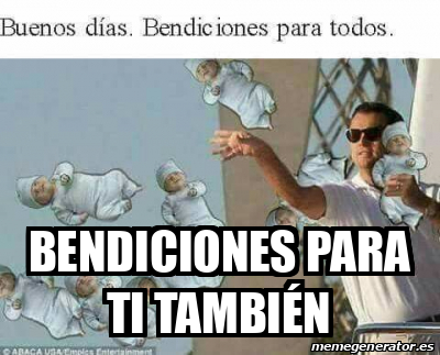 Meme Personalizado - Bendiciones para ti también - 32290315