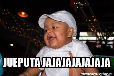 Meme Personalizado - Jueputa jajajajajajaja - 32290831