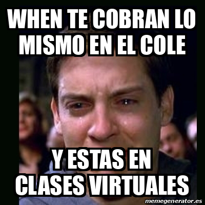 Meme crying peter parker - When te cobran lo mismo en el cole Y estas ...