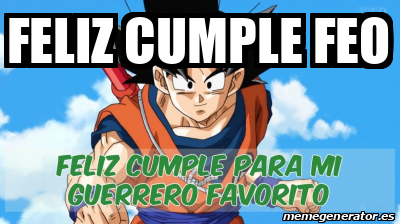 Meme Personalizado - feliz cumple feo - 32293130