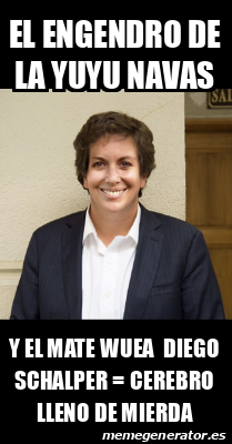 Meme Personalizado - El engendro de la yuyu navas Y el mate WUEA Diego ...