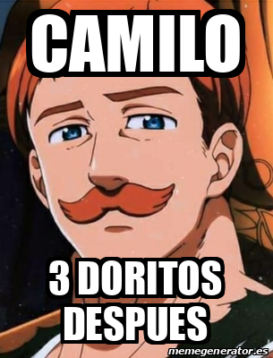 Meme Personalizado - camilo 3 doritos despues - 32294844