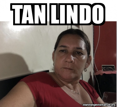 Meme Personalizado - Tan lindo - 32294929