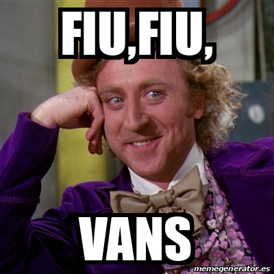 Meme Willy Wonka - Fiu,fiu, Vans - 32295011