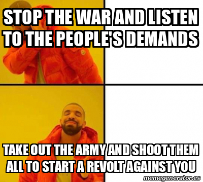 Meme Personalizado - Stop the war and listen to the people's demands ...