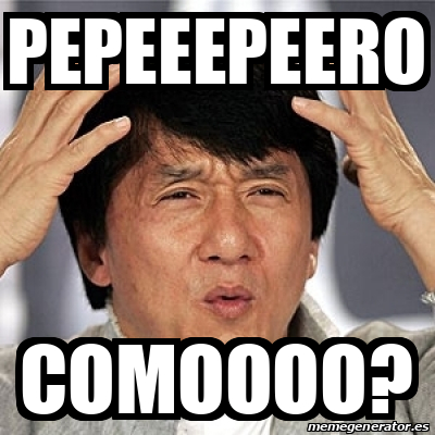 Meme Jackie Chan - Pepeeepeero comoooo? - 32295898