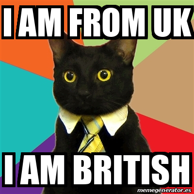Meme Business Cat - i am from UK I AM BRITISH - 32296044