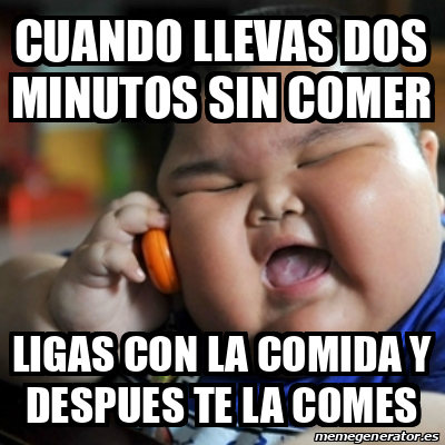 Meme fat chinese kid - cuando llevas dos minutos sin comer ligas con la ...