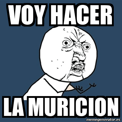 Meme Y U No - Voy hacer la muricion - 32297317