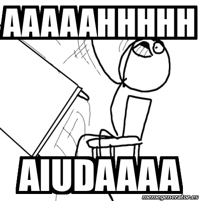 Meme Desk Flip Rage Guy - AAAAAHHHHH AIUDAAAA - 32297344