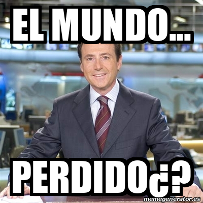 Meme Matias Prats - El mundo... Perdido¿? - 32297365