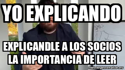 Meme Personalizado - yo explicando explicandle a los socios la ...