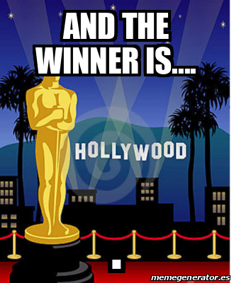 Meme Personalizado - AND THE WINNER IS.... . - 32299051