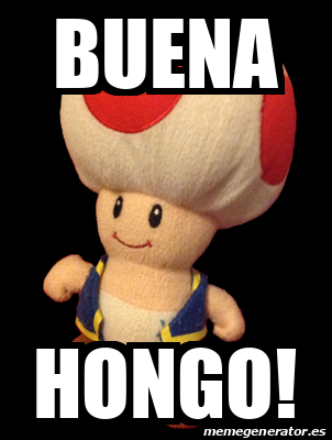 Meme Personalizado - Buena Hongo! - 32299817