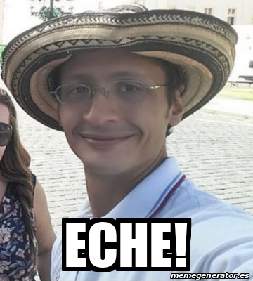 Meme Personalizado - Eche! - 32299834
