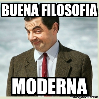Meme Mr Bean - buena filosofia moderna - 32031150