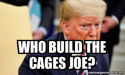 Meme Personalizado - Who build the cages JOE? - 32031249
