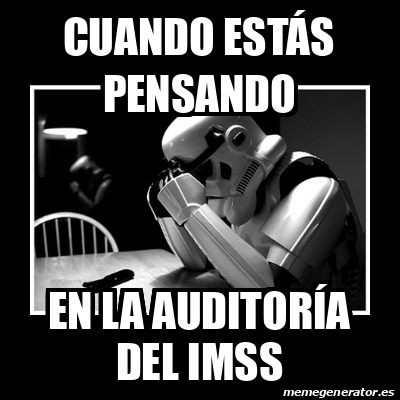 Meme Sad Trooper - Cuando estás pensando En la auditoría del imss ...