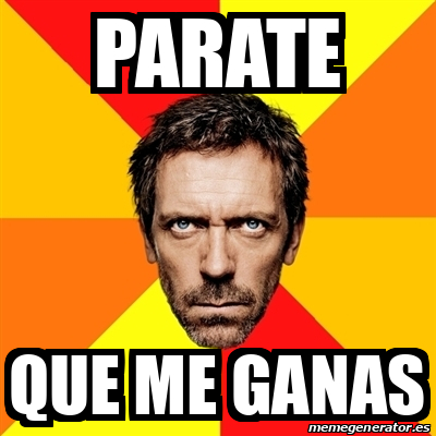 Meme House - Parate Que me ganas - 32031813