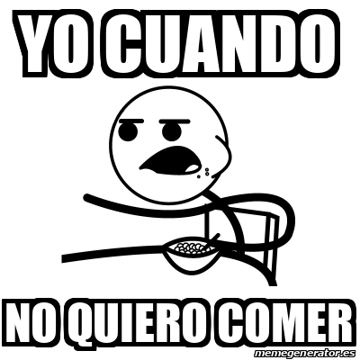 Meme Cereal Guy - Yo cuando No quiero comer - 32031960