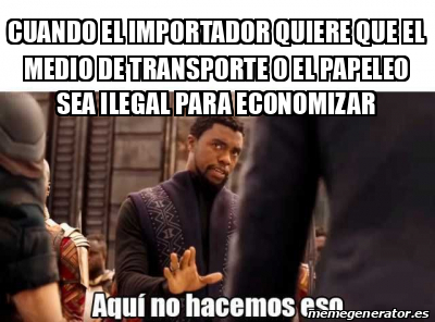 Meme Personalizado - Cuando el importador quiere que el medio de ...