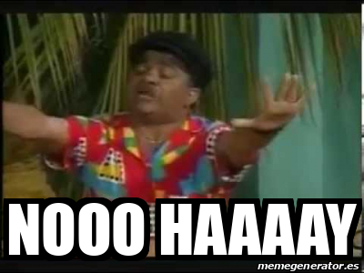 Meme Personalizado - Nooo haaaay - 32033919