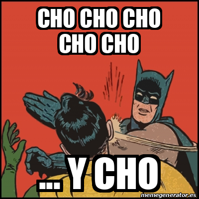 Meme Batman slaps Robin - CHO CHO CHO CHO CHO ... y CHO - 32034983