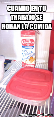 Meme Personalizado - CUANDO EN TU TRABAJO SE ROBAN LA COMIDA - 32037604