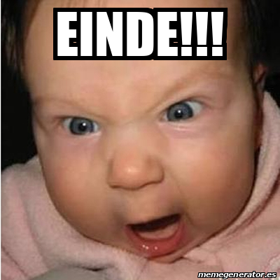 Meme Bebe furioso - EINDE!!! - 32039140