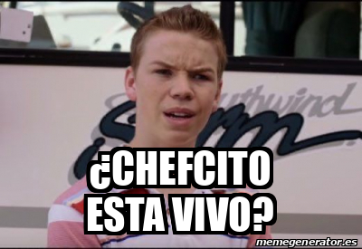Meme Personalizado - ¿Chefcito esta vivo? - 32039607
