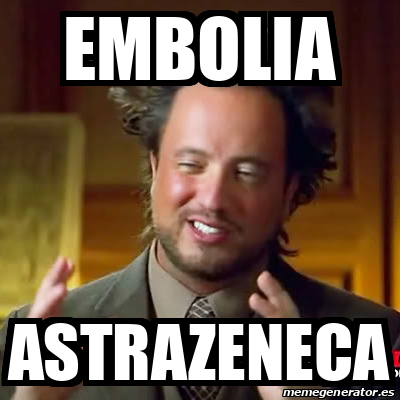 Meme Ancient Aliens - Embolia Astrazeneca - 32300281