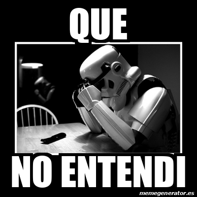 Meme Sad Trooper - que no entendi - 32300529