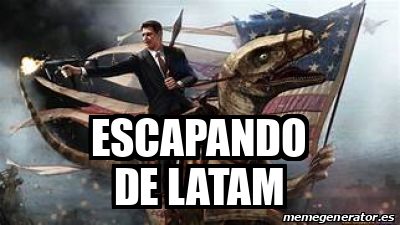 Meme Personalizado - escapando de latam - 32300806